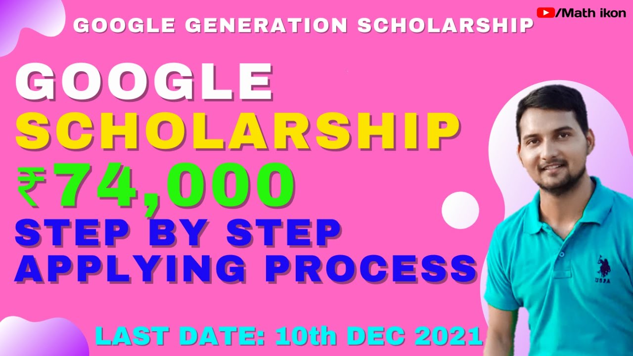Google Generation Scholarship for Indian Students | Step by Step ...