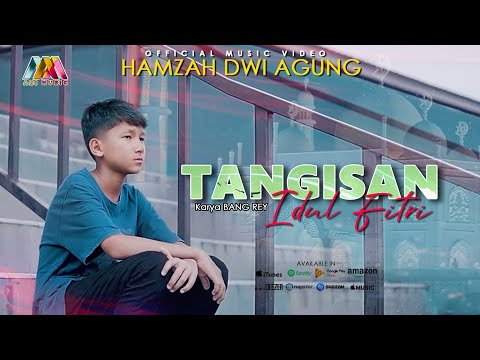TANGISAN IDUL FITRI - HAMZAH DWI AGUNG - (OFFICIAL MUSIC VIDEO)