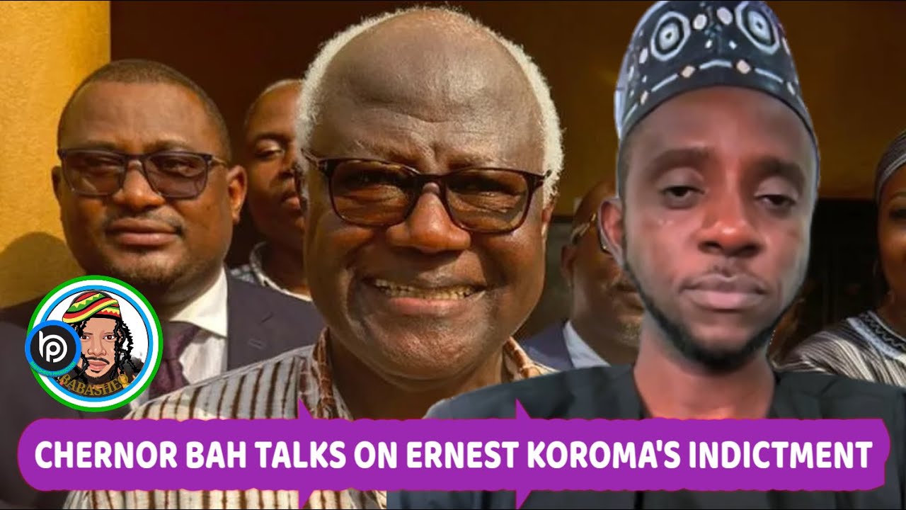 MINISTER OF INFORMATION CHERNOR BAH TALKS ON FORMER PRESIDENT KOROMA'S ...