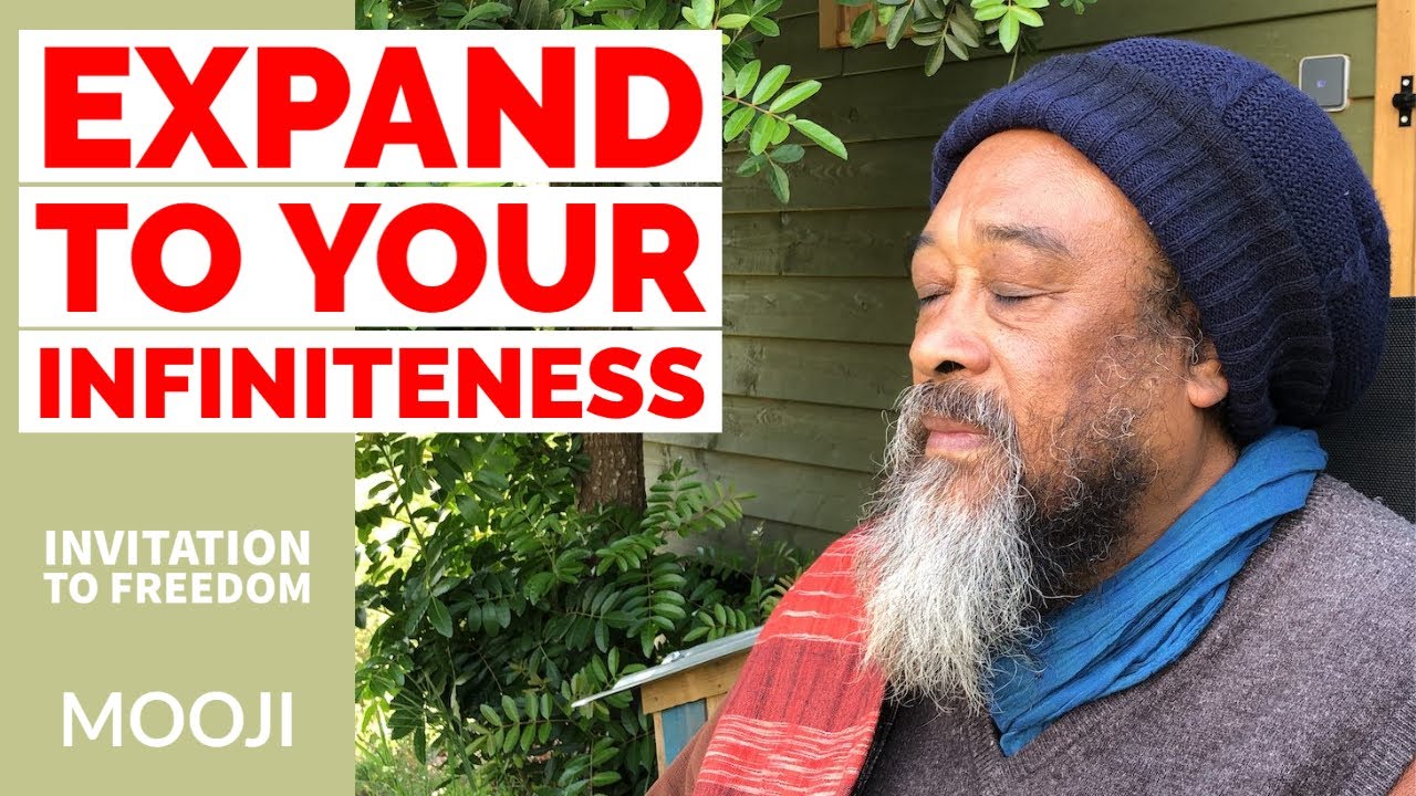 MOOJI - EXPAND to YOUR Infiniteness - INVITATION TO FREEDOM - YouTube