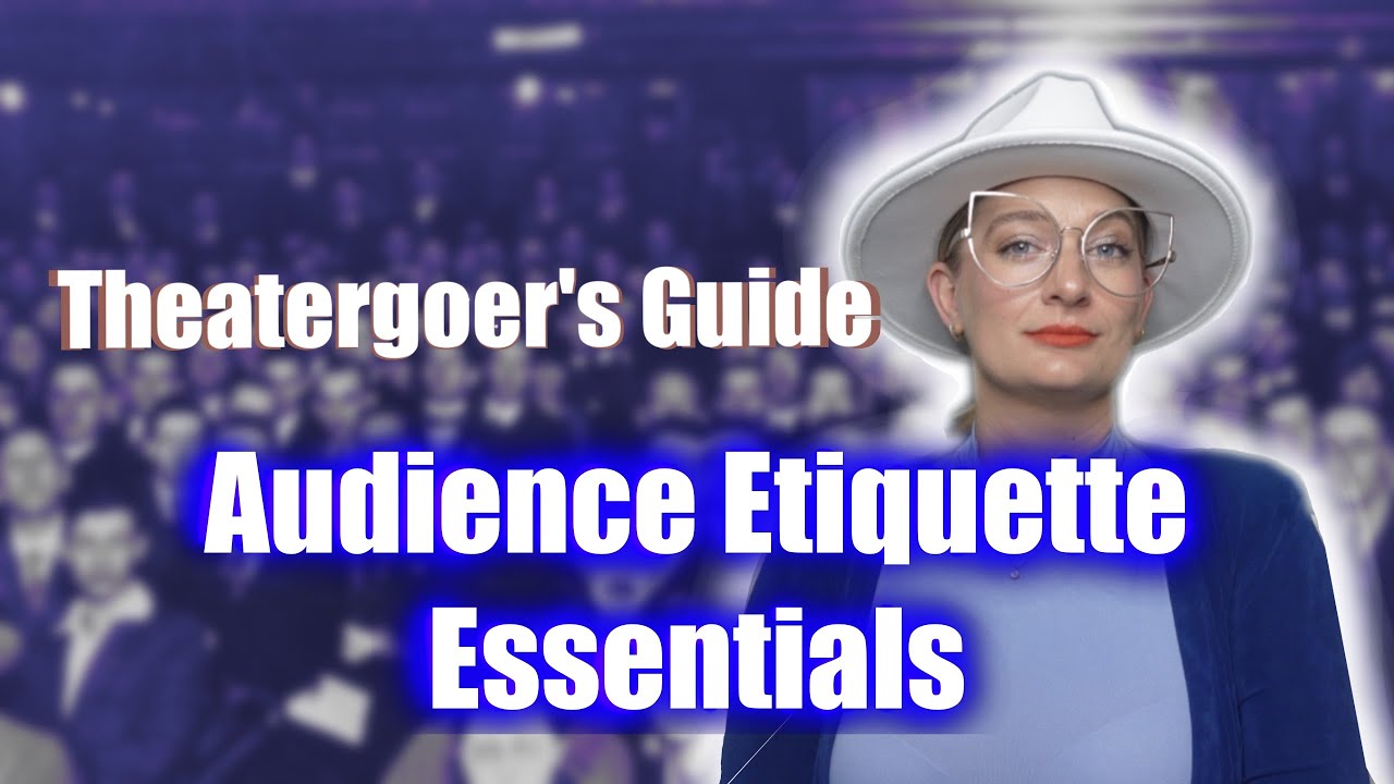 Respect the Stage: A Guide to Theater Etiquette #musicaltheatre - YouTube