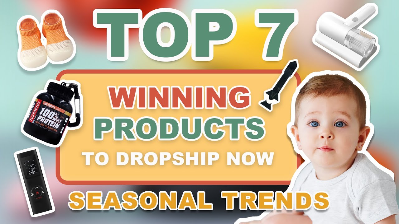 Top 7 Winning Products to Dropship Now | Seasonal Trends - YouTube