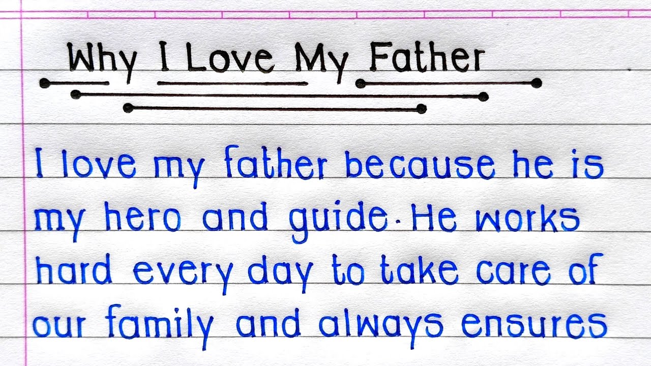 Why I Love My Father Essay in English | My Father Essay in English ...
