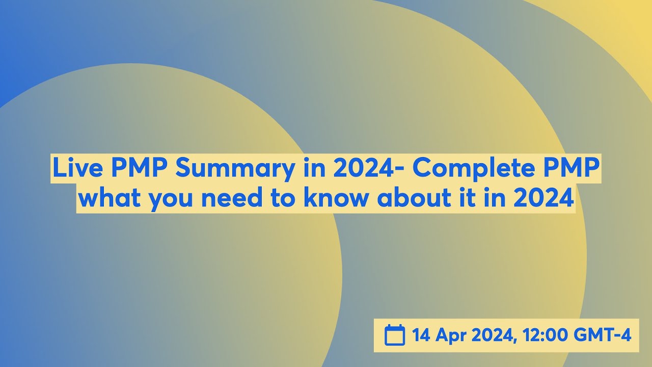 Live PMP Summary in 2024- ,Complete PMP what you need to know about it ...