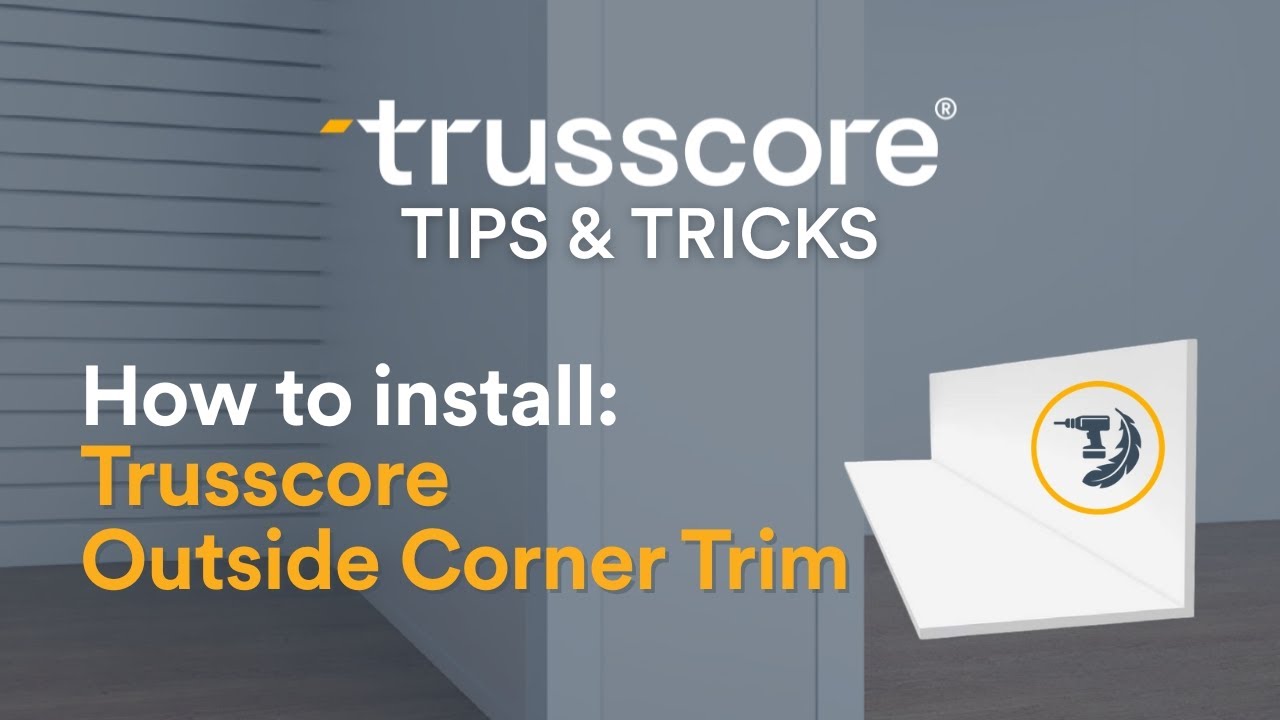 Outside Corner Trim Installation - Wall Panel Tutorial | Trusscore Tips ...