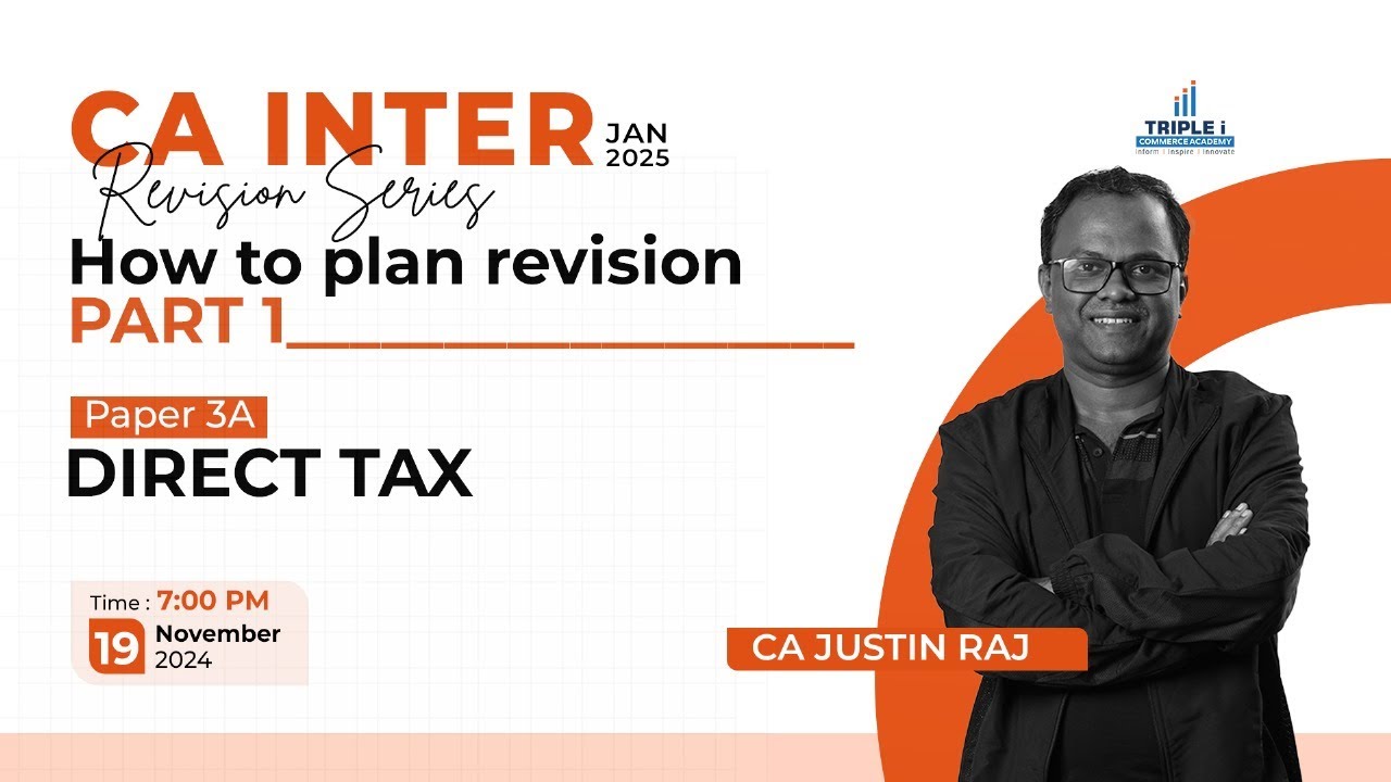 CA INTER JAN'25 | DIRECT TAX | PART 1 HOW TO PLAN REVISION | JUSTIN SIR ...