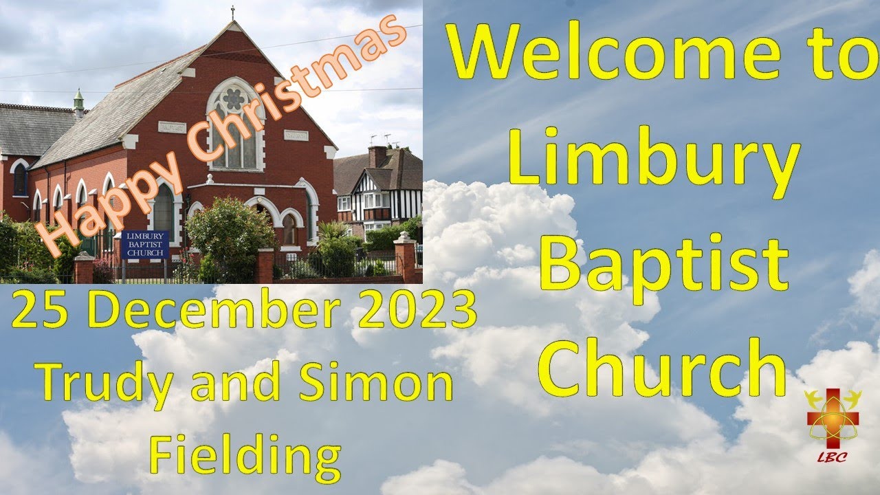 Limbury Baptist Church with Simon and Trudy Fielding 25 December 2023 ...