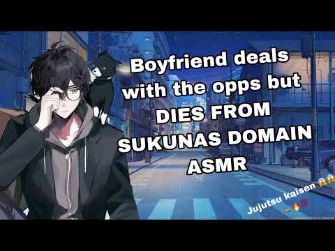 Boyfriend deals with the opps but DIES TO SUKUNAS DOMAIN ASMR