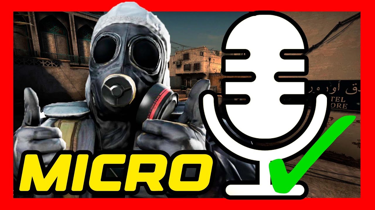 COMO ACTIVAR EL MICRO EN CS GO SI NO FUNCIONA - YouTube