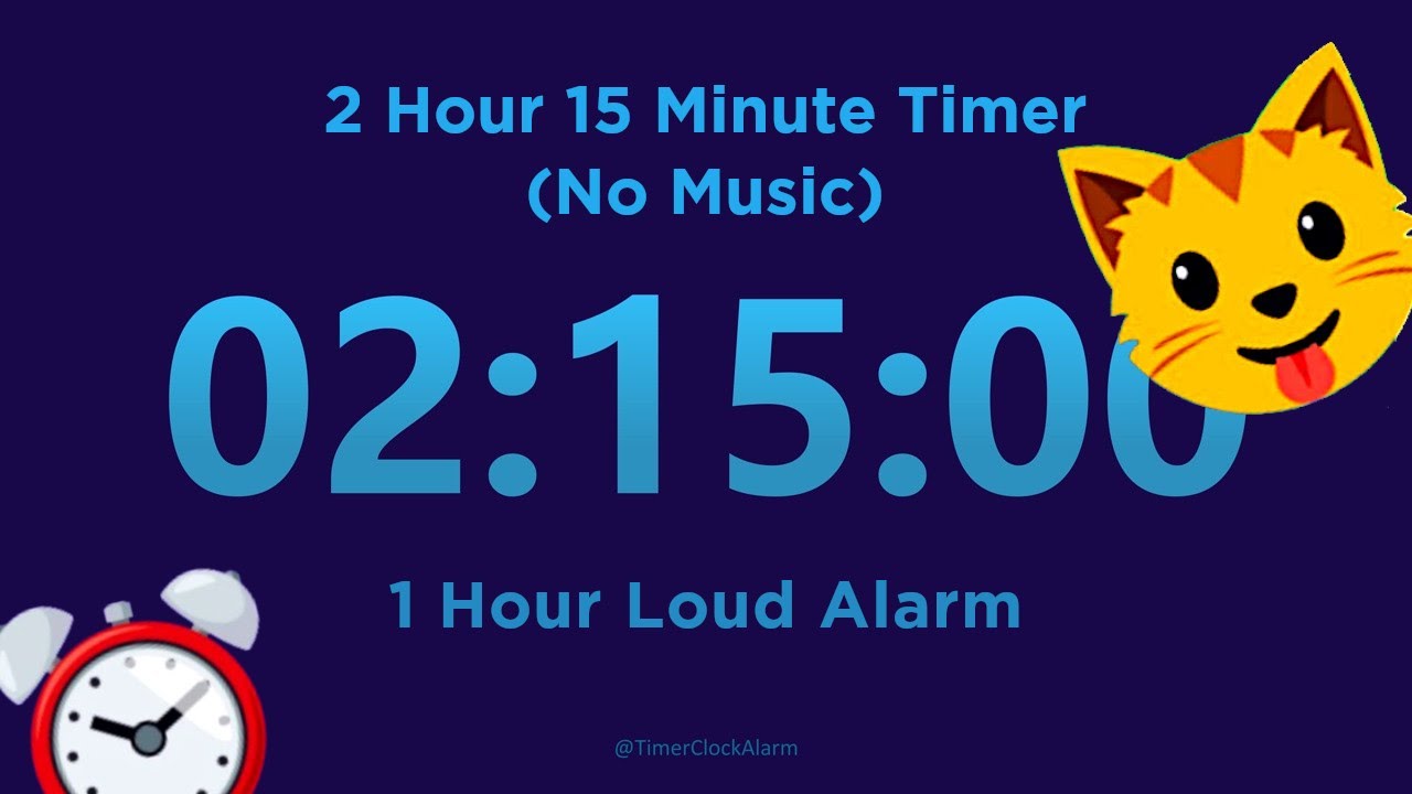 2 Hour 15 minute Timer Countdown (No Music) + 1 Hour Loud Alarm - YouTube