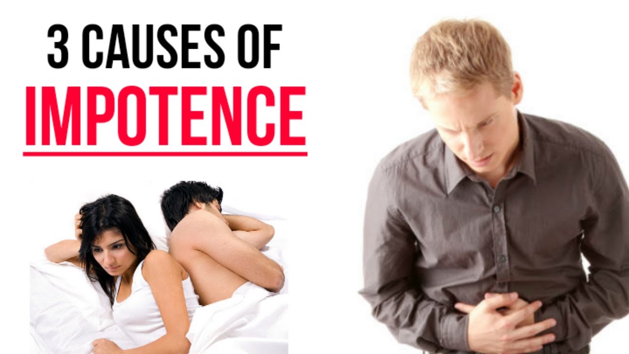 The 3 Most Common Causes Of Impotence In Men. - YouTube