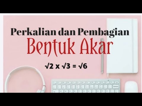 Belajar Matematika || perkalian dan pembagian bentuk akar beserta ...