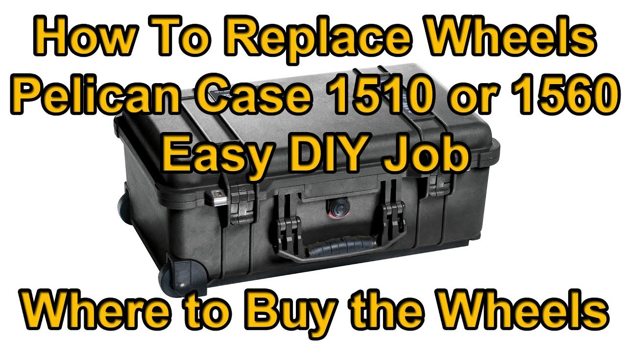 How to Replace Upgrade Wheels in Pelican Peli 1510 1560 Hard Case DIY ...