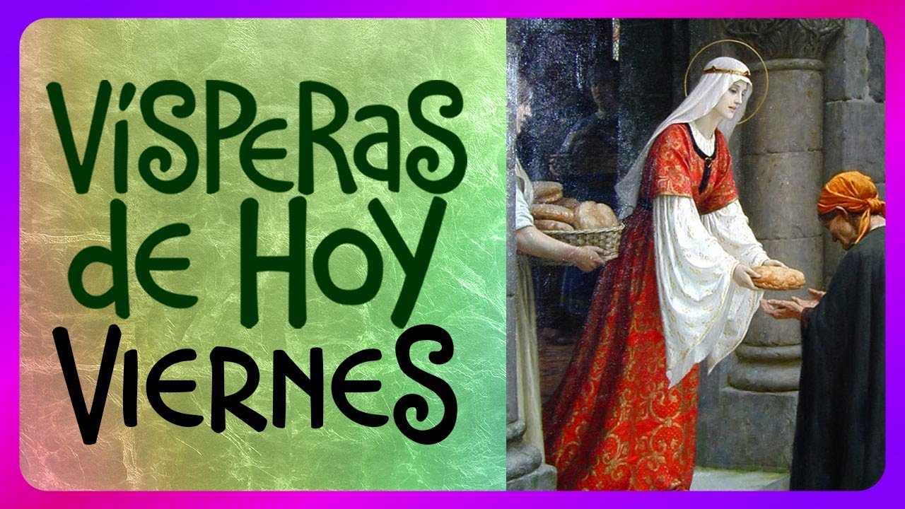 🟢 VÍSPERAS: VIERNES 17 de NOVIEMBRE de 2023 ♱ Liturgia de las Horas ...