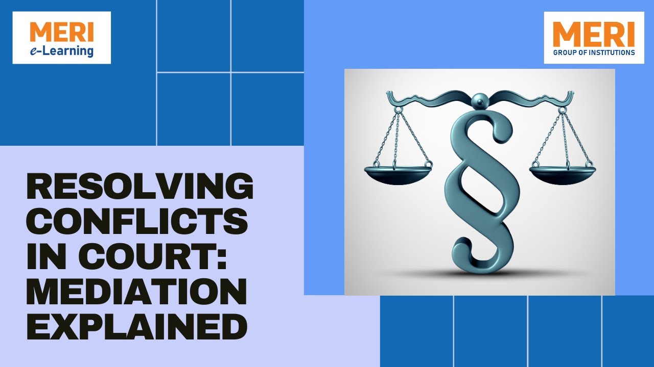 Resolving Conflicts in Court Mediation Explained | Mediation Laws and ...