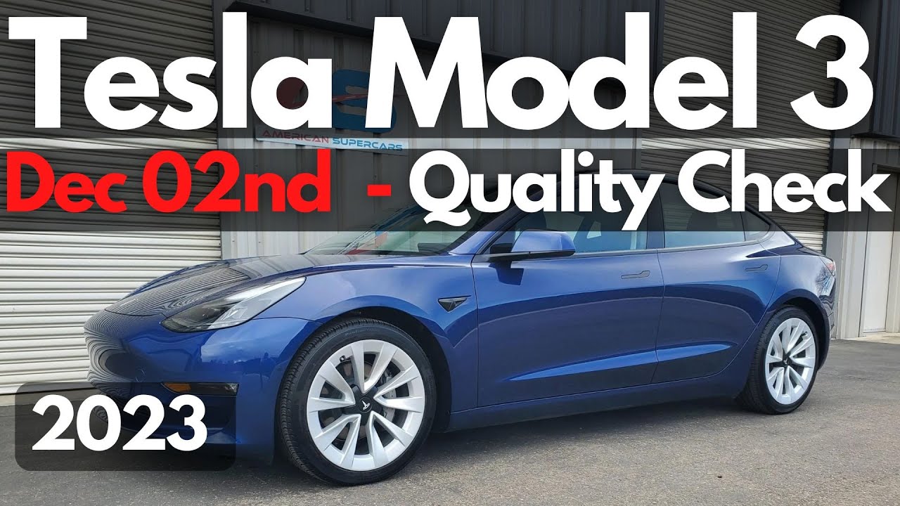 Has Tesla Improved The Model 3 Build Quality For Dec 02, 2023? - YouTube