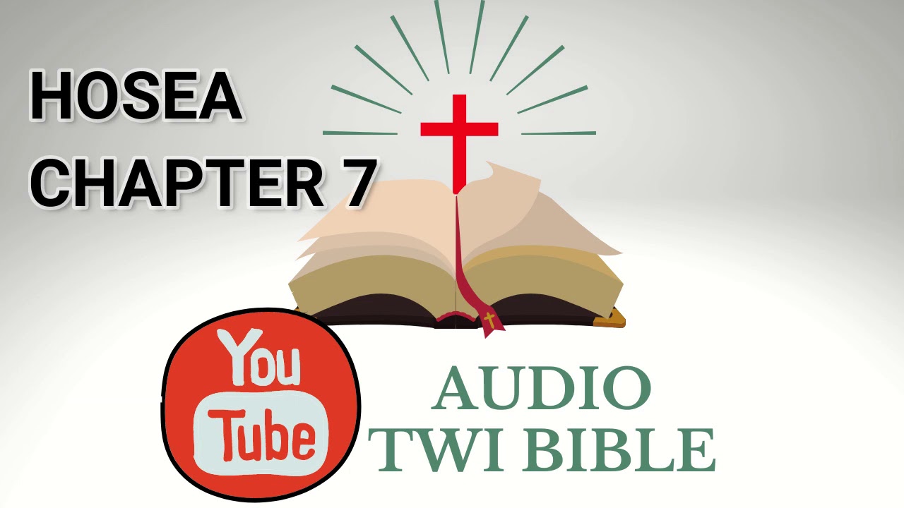 ️ Hosea Chapter 7 - Audio Twi Bible reading 📖 - YouTube