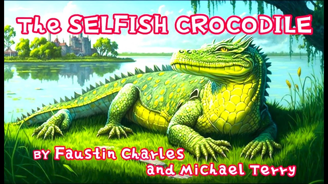 【英文故事频道】🐊🌊The Selfish Crocodile by Faustin Charles - Read aloud - YouTube