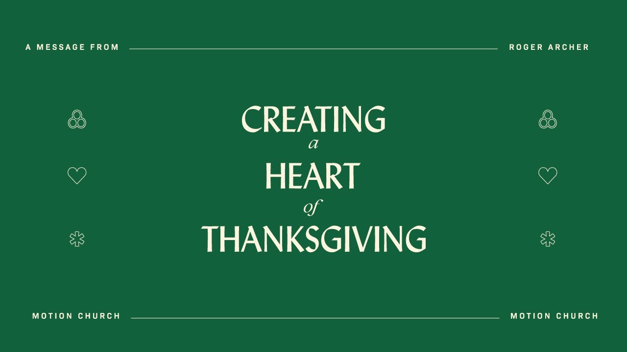 Pastor Roger Archer | Creating a Heart of Thanksgiving - YouTube