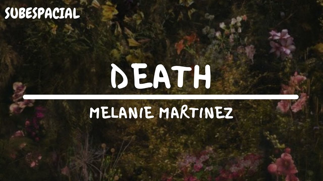 Melanie Martinez - DEATH || Lyrics/Sub. Español - YouTube