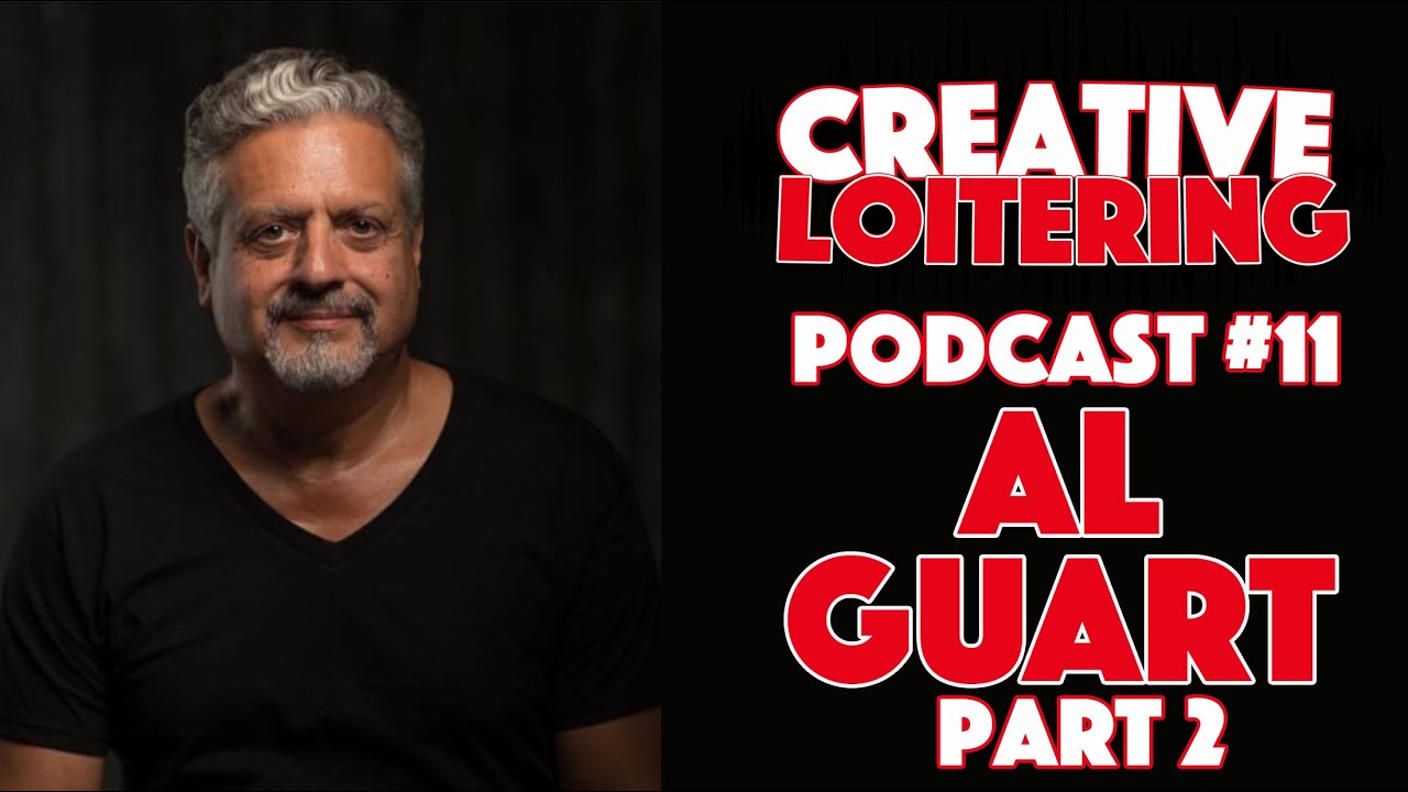 Creative Loitering Podcast Episode #11: Al Guart - Part 2 - YouTube
