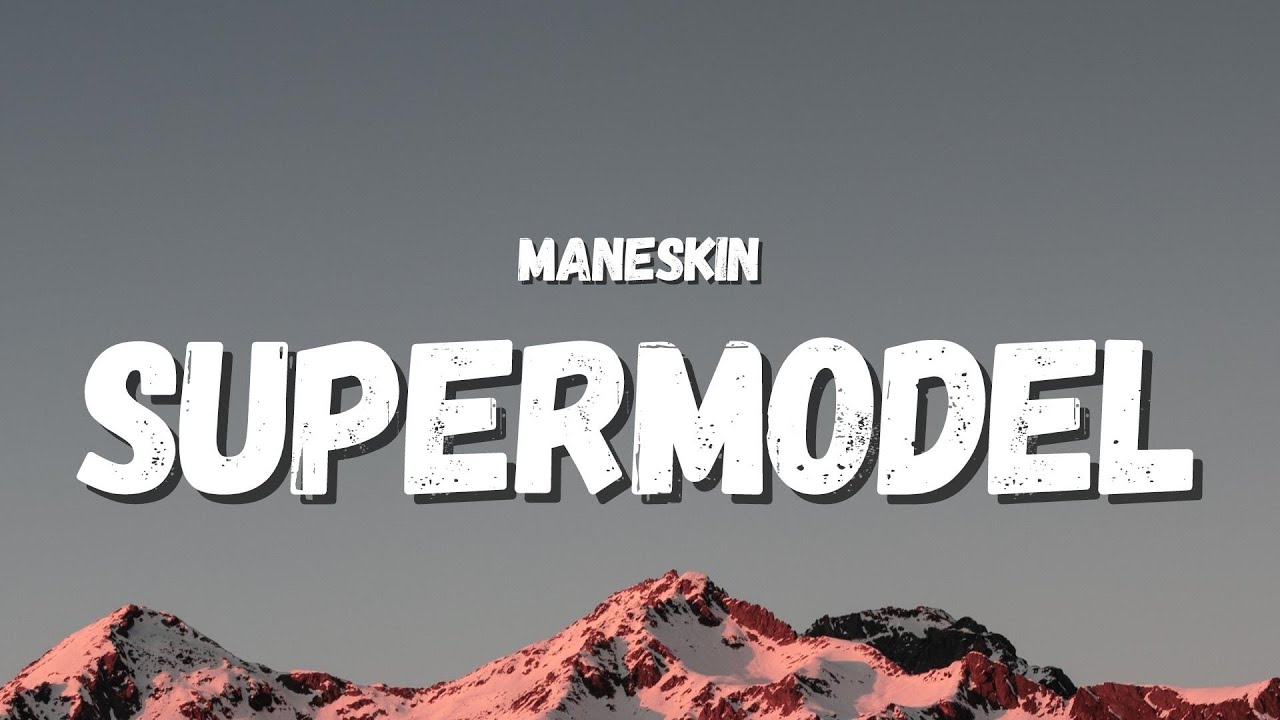 Måneskin - SUPERMODEL (Lyrics) - YouTube