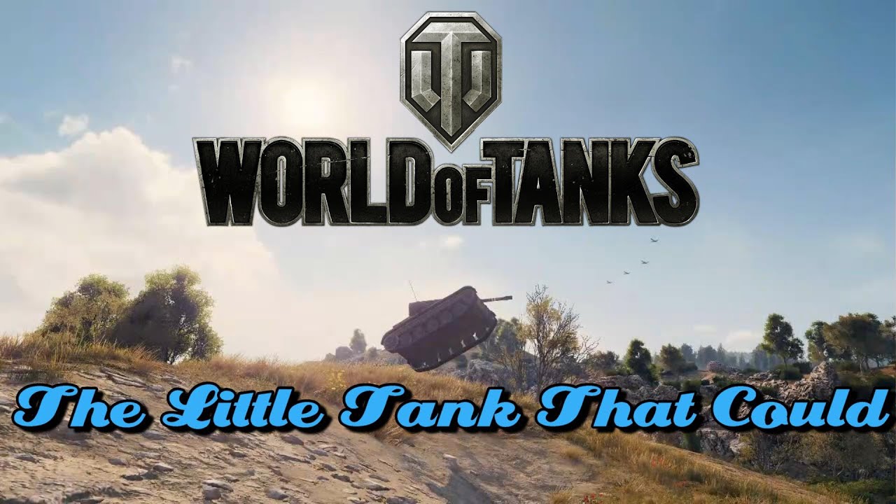 World of Tanks - The Little Tank That Could - YouTube