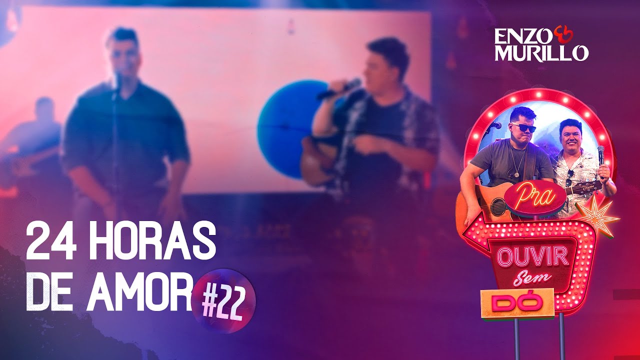 24 Horas de Amor - Enzo e Murillo #22 - YouTube