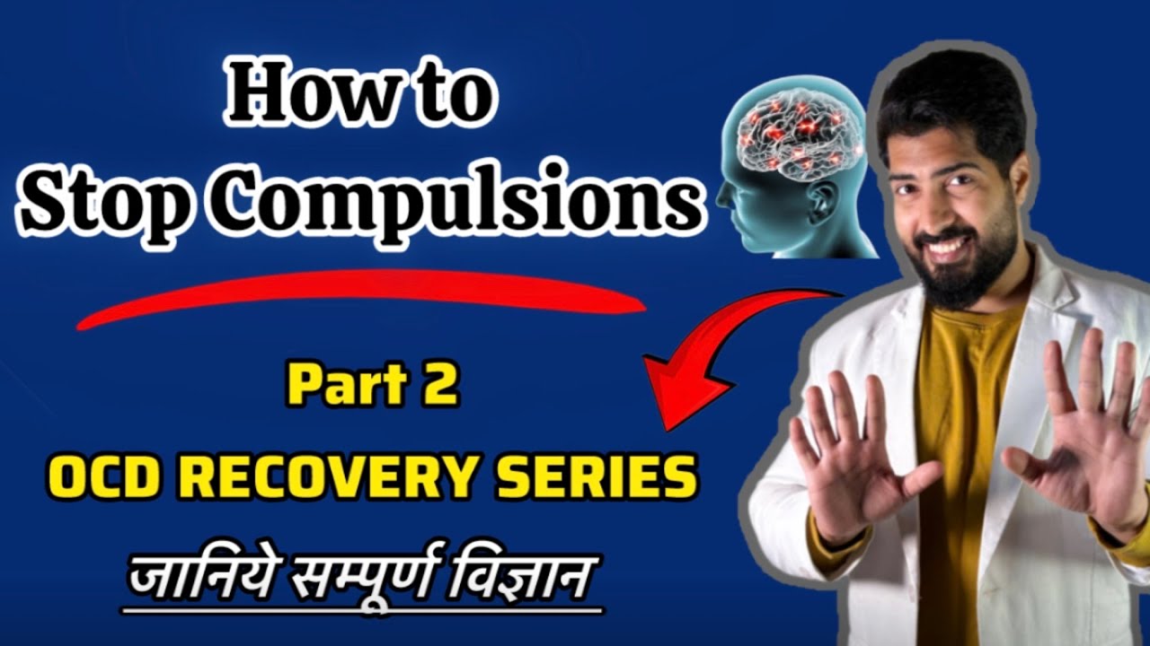 OCD Recovery stoping the compulsion by Psychologist Ayush Chandra, best ...