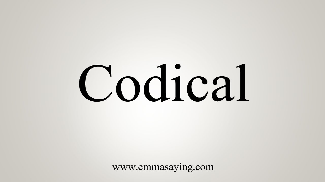 How To Say Codical - YouTube