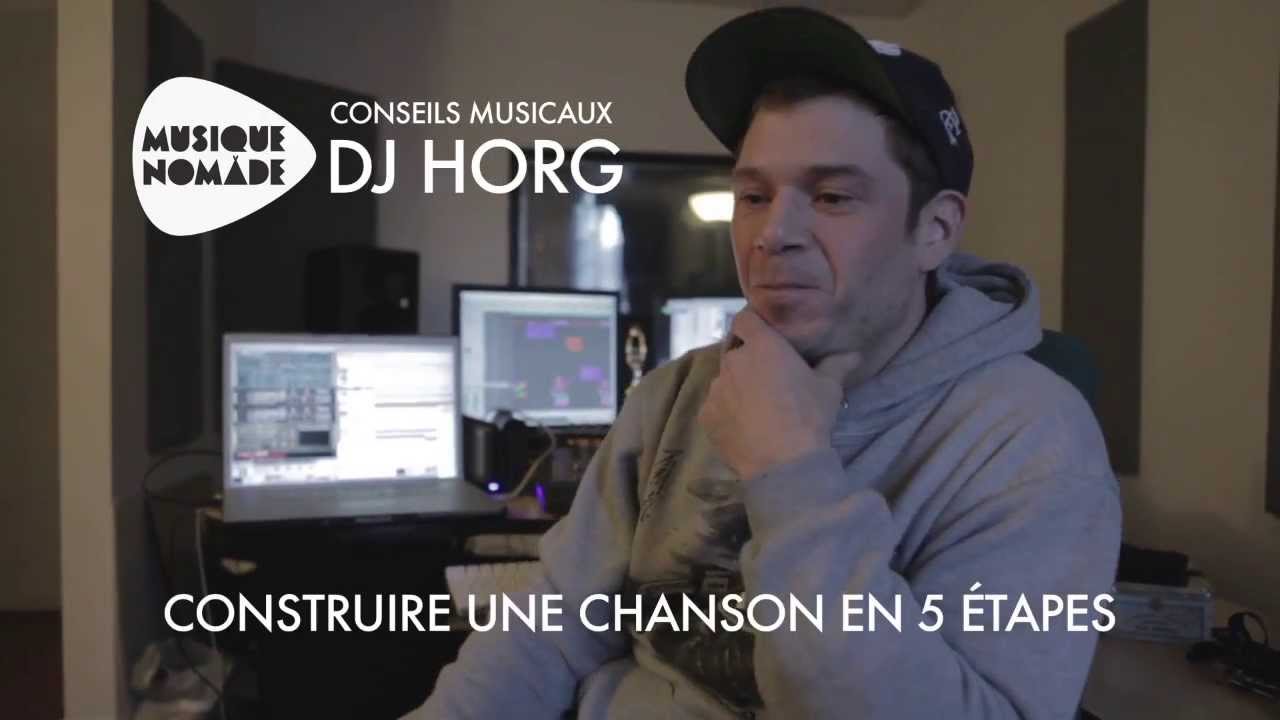 Conseil musical de DJ Horg: Construire une chanson en cinq étapes - YouTube