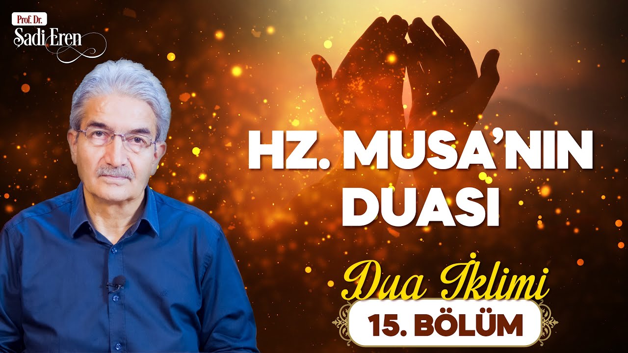Hz. Musa’nın duaları | Dua İklimi 15 - YouTube