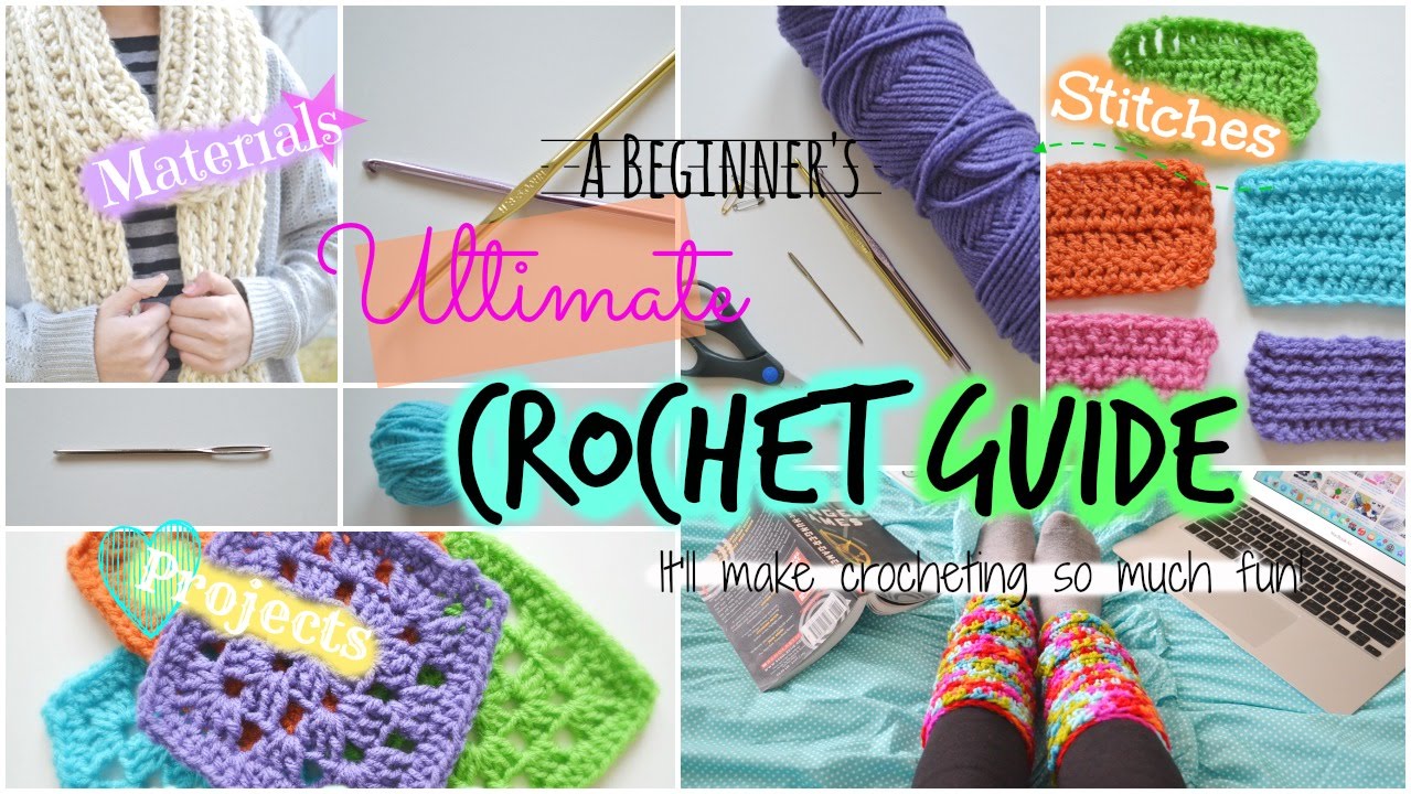 A Beginner's ULTIMATE Crochet Guide!!! - YouTube