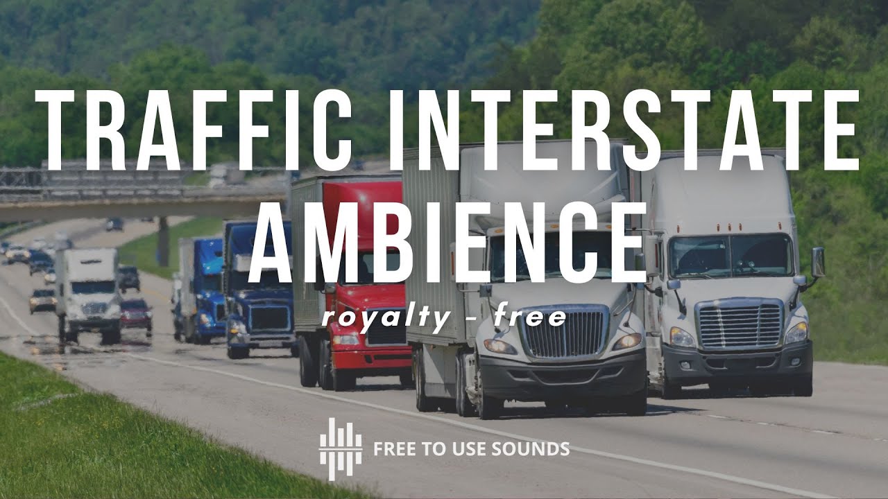 Traffic Interstate Ambience Sounds - YouTube