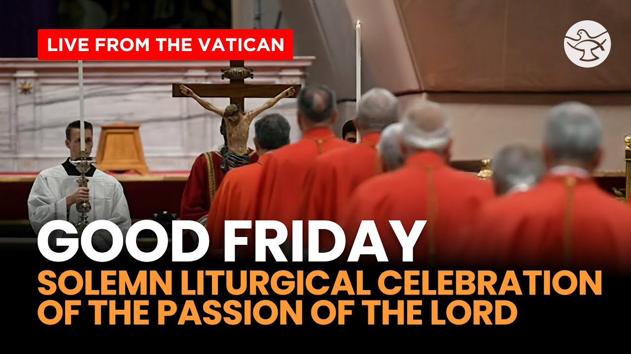 Good Friday | Solemn Liturgical Celebration of the Passion of the Lord ...
