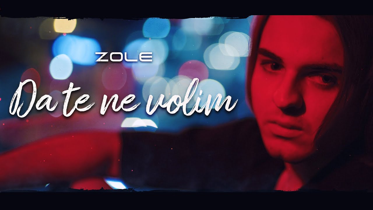 Zole - Da te ne volim (Official Video) 4K - YouTube