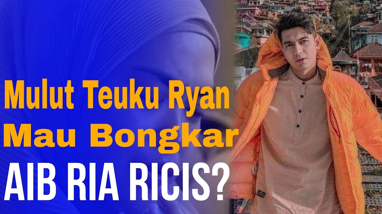 Mulut Teuku Ryan Gatal Mau Bongkar Aib Ria Ricis? - YouTube