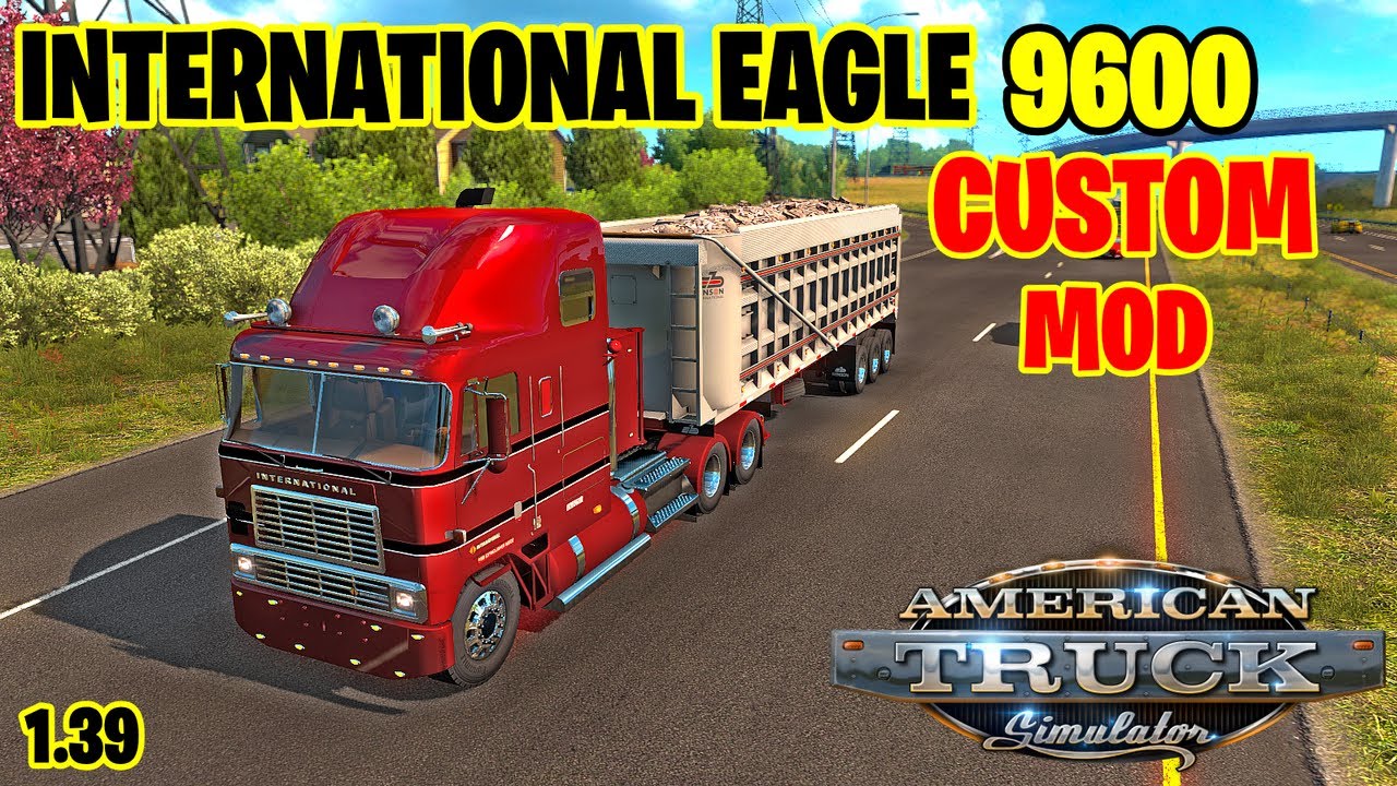 International Eagle 9600 Custom Mod 1.39 - ATS - YouTube