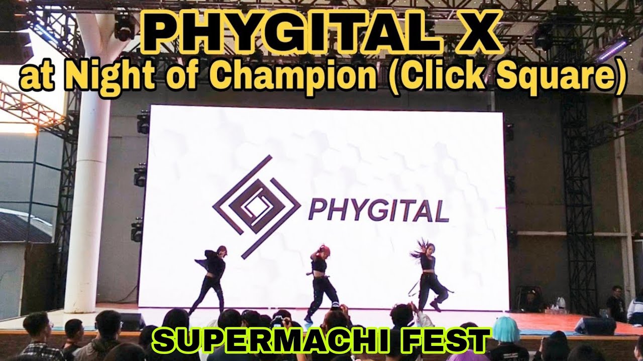 PHYGITAL X (Idol Group) at Supermachi Fest - Night of Champion (Click Square Bandung) | Full ...