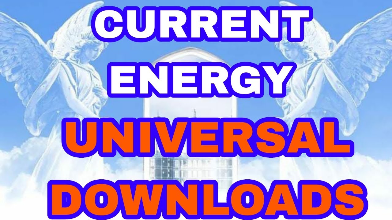 CURRENT ENERGY & UNIVERSAL DOWNLOADS - YouTube