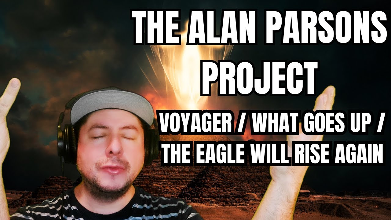 FIRST TIME HEARING The Alan Parsons Project- "Voyager"/"What Goes Up"/"The Eagle Will Rise Again ...