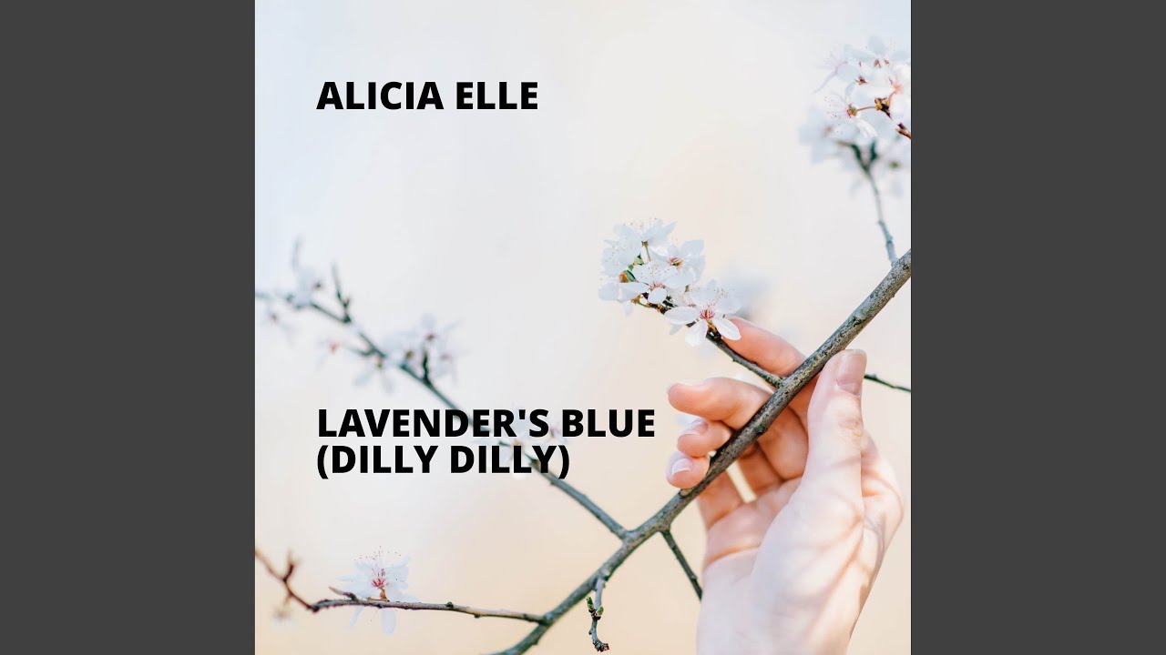 Lavender's Blue (Dilly Dilly) - YouTube
