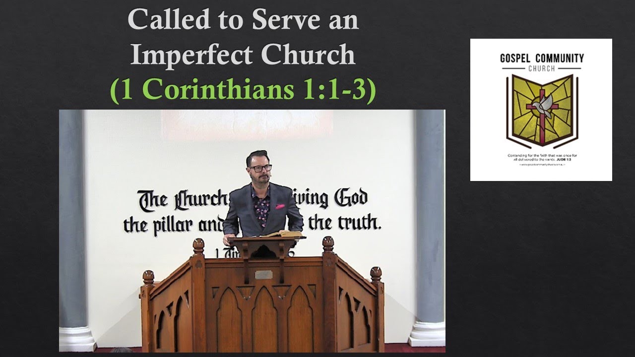Called to Serve an Imperfect Church - 1 Corinthians 1:1-3 - YouTube