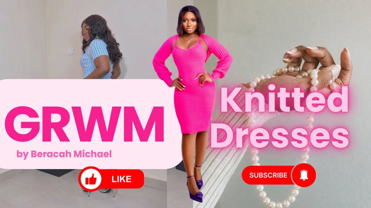 GRWM: KNITTED DRESSES EDITION - YouTube