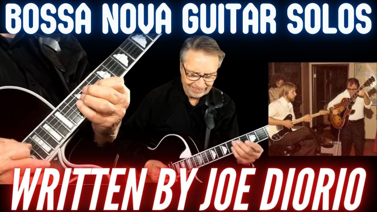 Learn These Bossa Nova Solos by Late Jazz Guitar Icon Joe Diorio | Jazz ...
