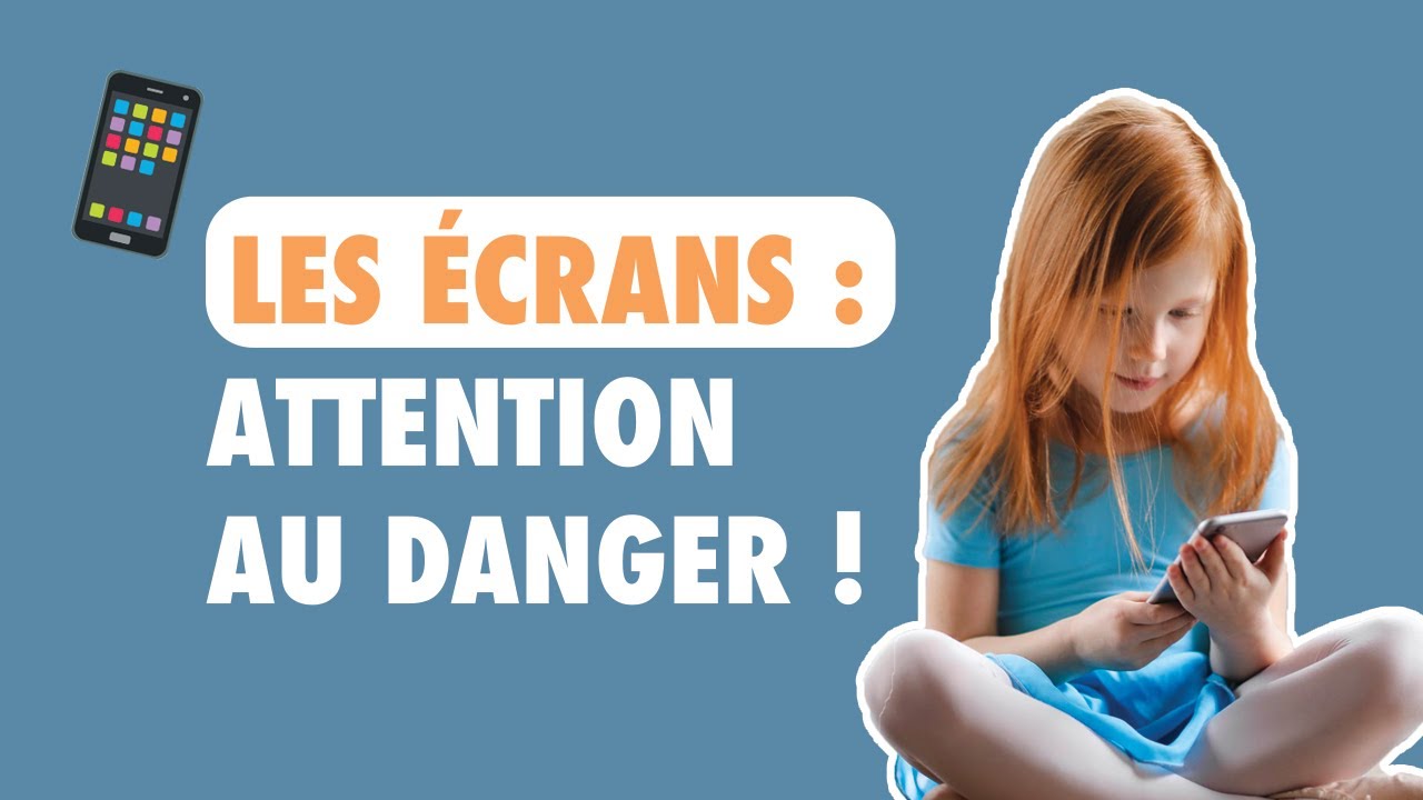 Les ECRANS et les ENFANTS : attention aux DANGERS - YouTube