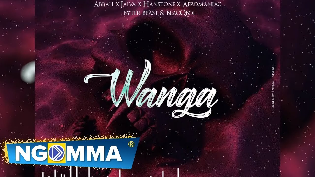 Abbah x Jaivah x Hanstone x Afromaniac x Byter Beast x Blaqboi - WANGA ...