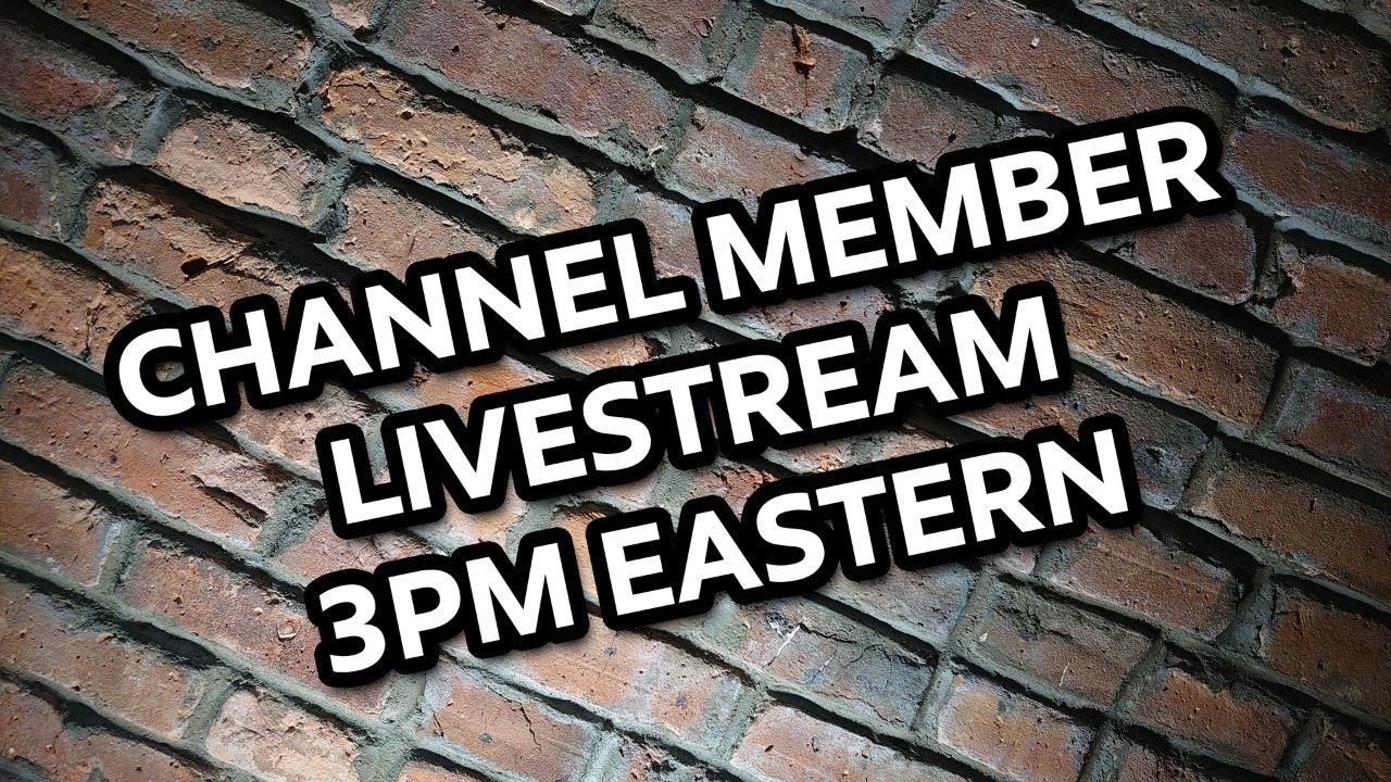 CHANNEL MEMBER LIVESTREAM 3PM EASTERN - YouTube