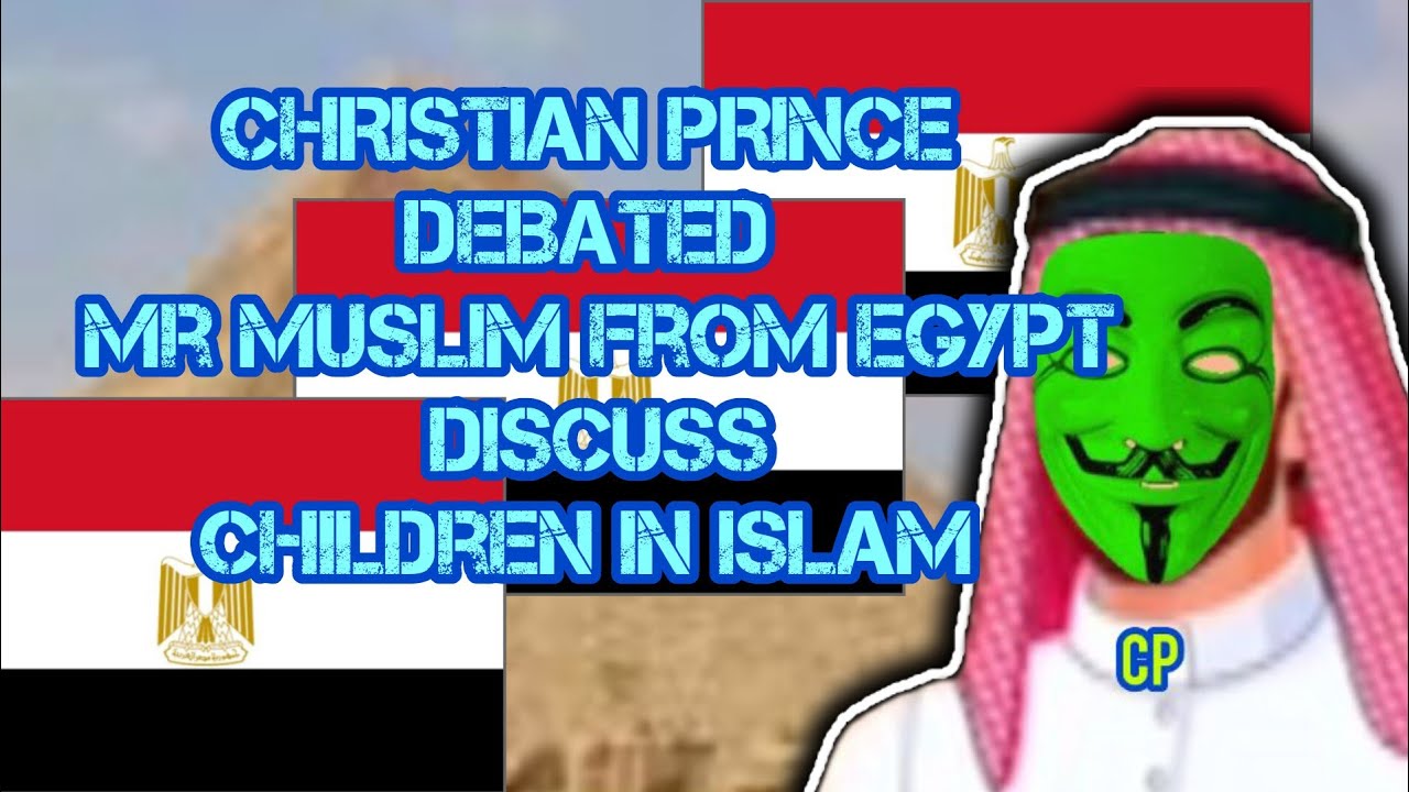CP Debated Mr Muslim From EGYPT Discuss Children In Islam |Educational ...