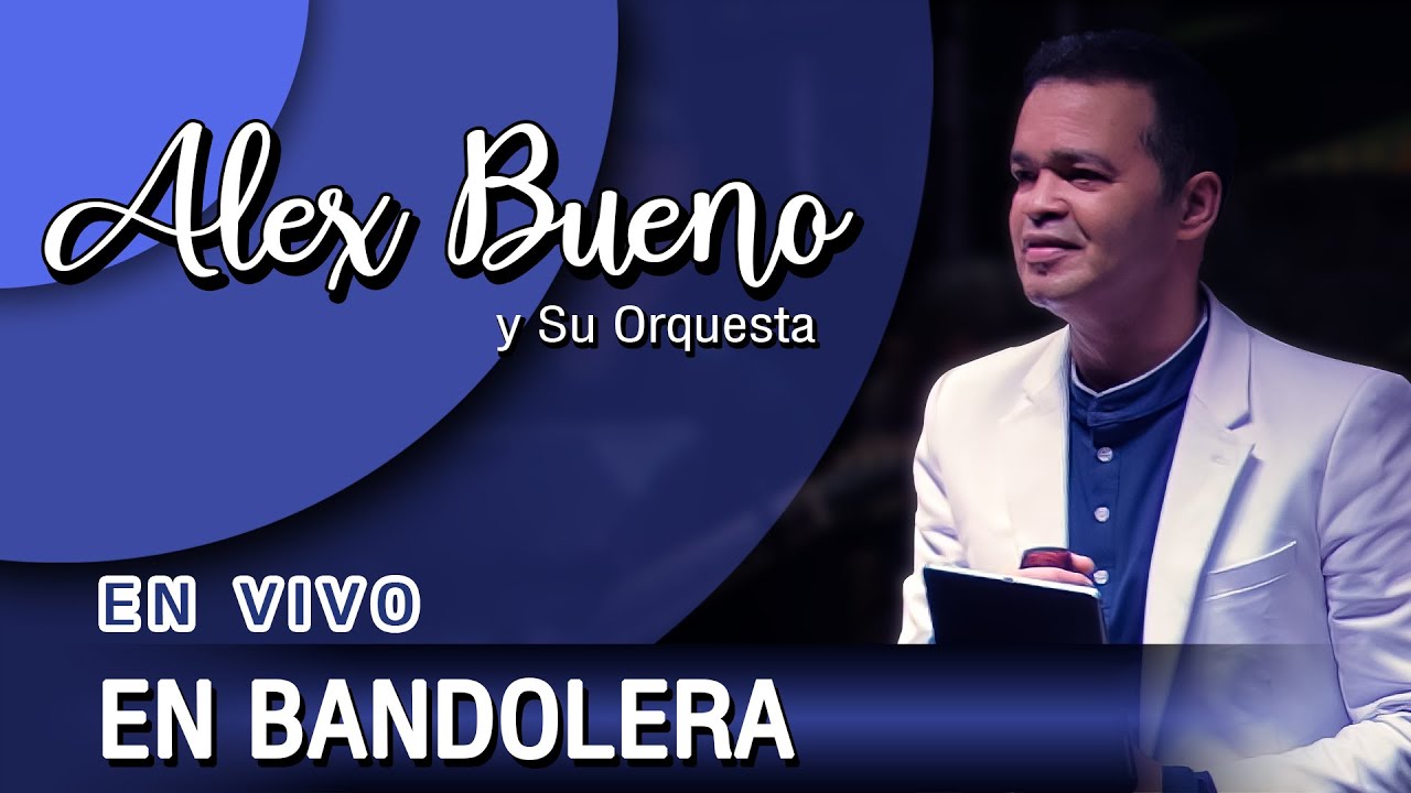 ALEX BUENO 2024 - EN BANDOLERA - EN VIVO - YouTube